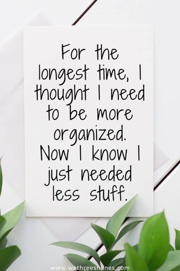40 Decluttering & Minimalism Quotes That Inspire Change | We Three Shanes