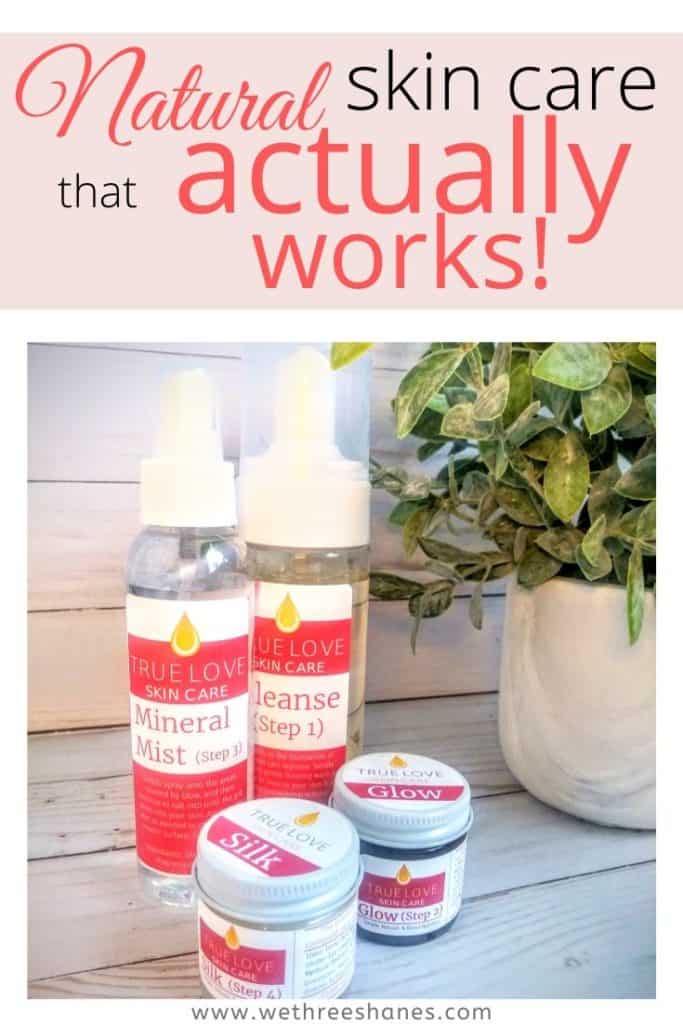 True Love, Natural Skin Care that Actually Works! | We Three Shanes