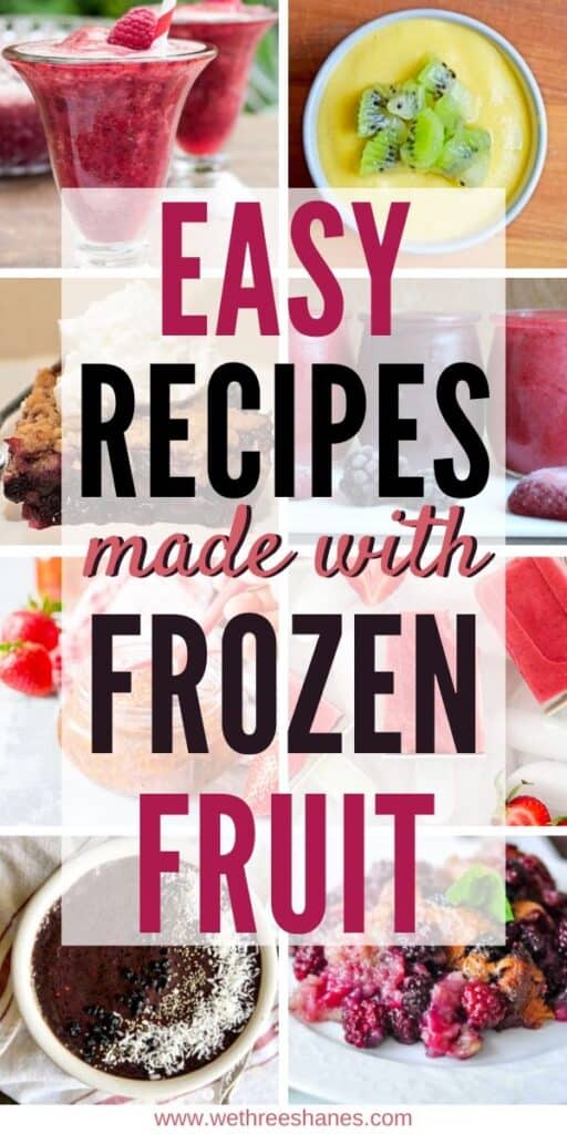Easy Recipes Made With Frozen Fruit | We Three Shanes