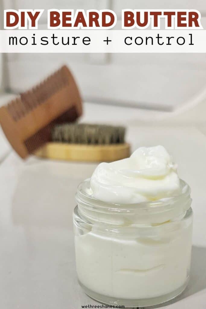 Easy DIY All Natural Whipped Beard Butter Recipe | We Three Shanes