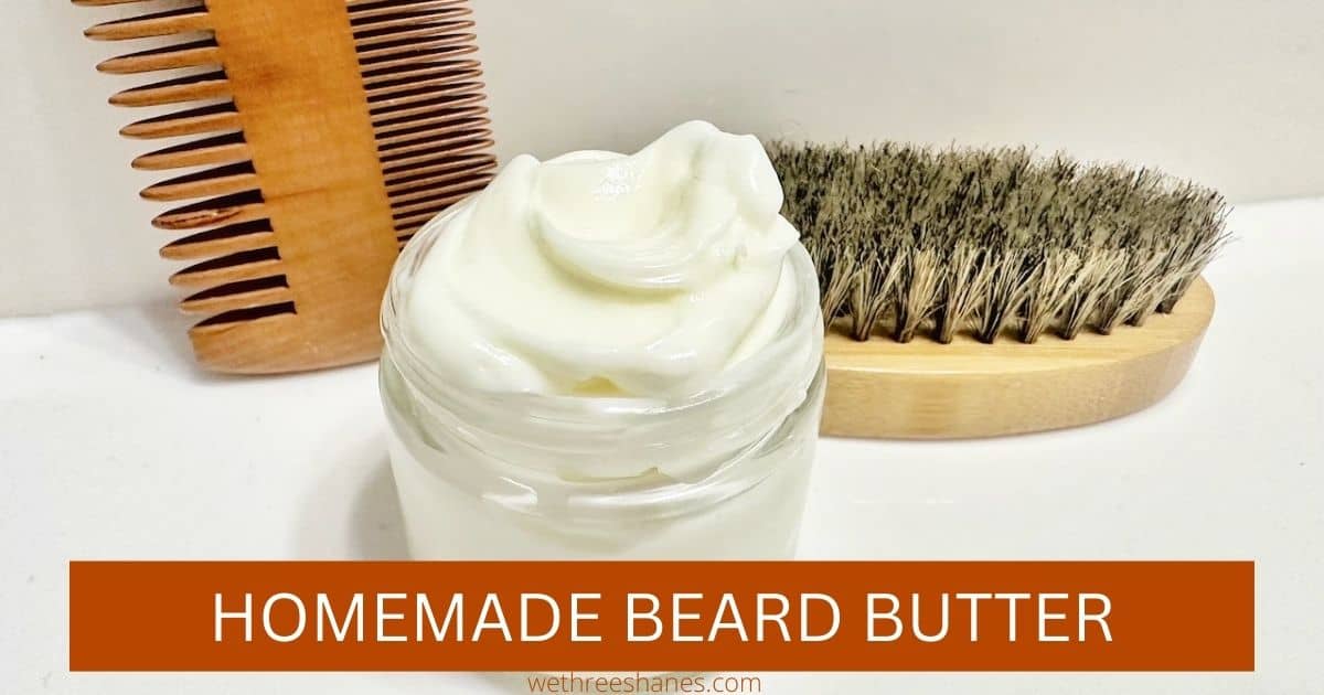 Easy Diy All Natural Whipped Beard Butter Recipe We Three Shanes