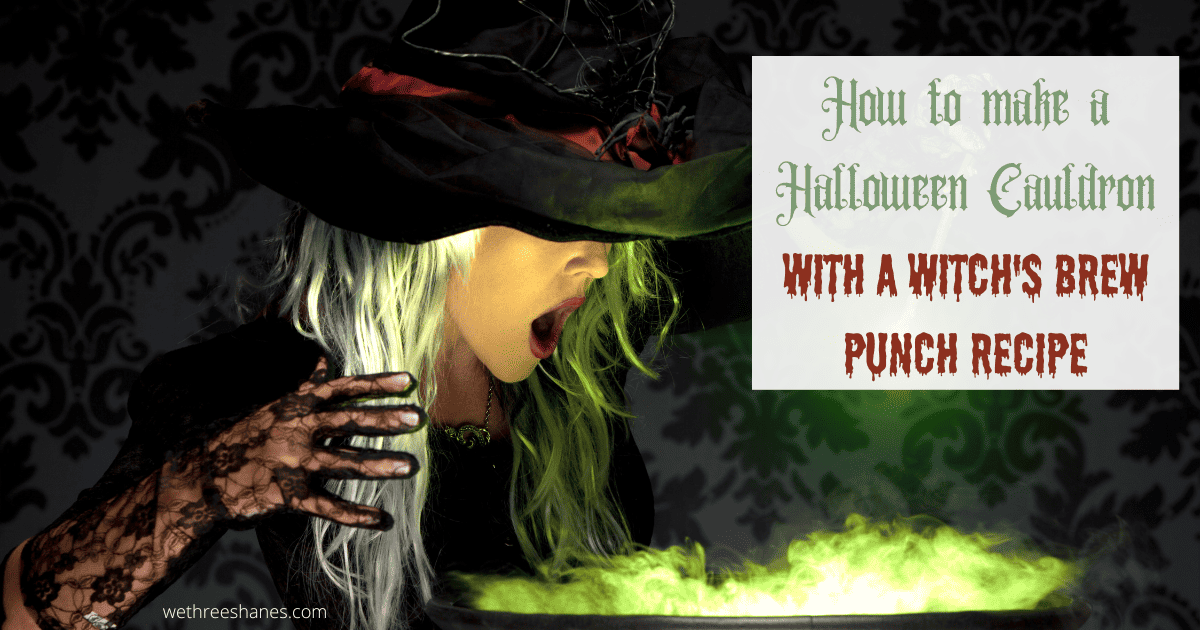 How to Make a Halloween Cauldron with Witch's Brew Recipe | We Three Shanes