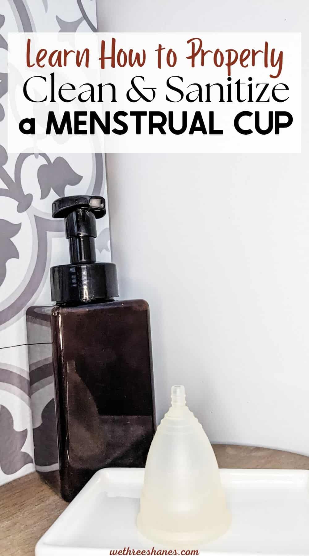 How to Properly Clean and Sterilize a Menstrual Cup | We Three Shanes