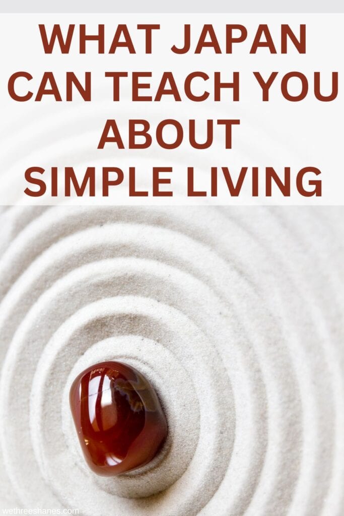 Minimalism in Japan: What the Japanese Can Teach Us | We Three Shanes