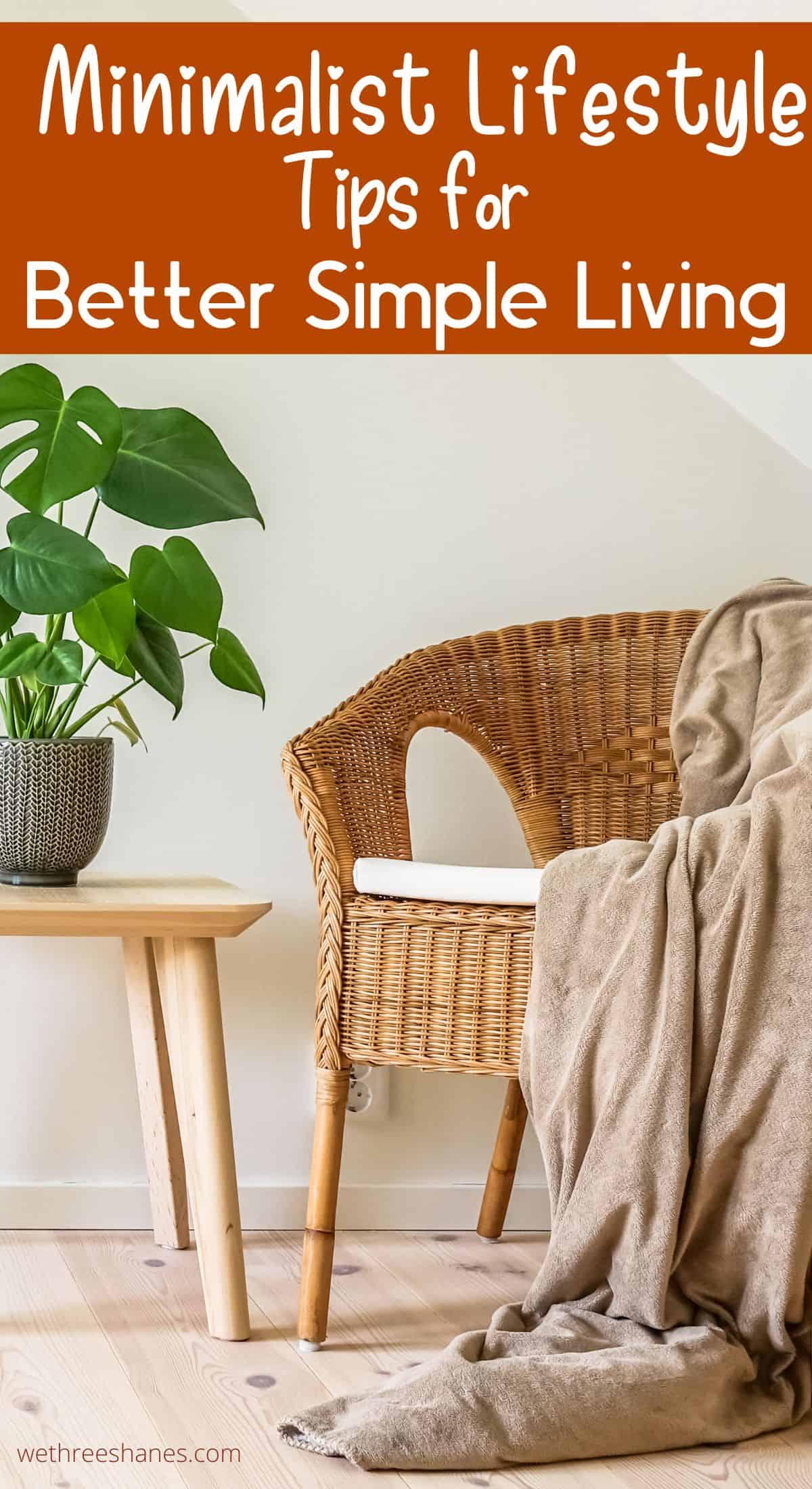 Minimalist Lifestyle Tips for Better Simple Living | We Three Shanes