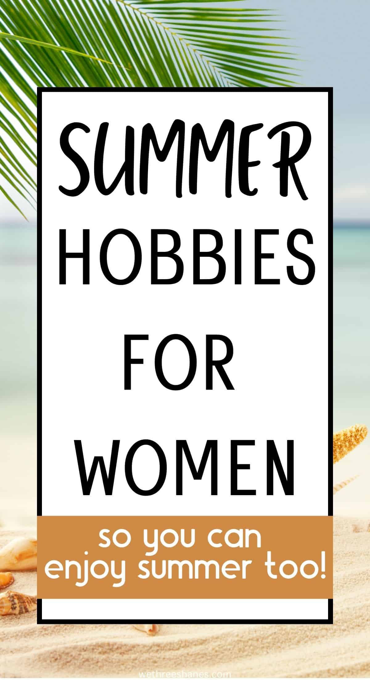 Old Fashioned Hobbies to Try This Summer | We Three Shanes