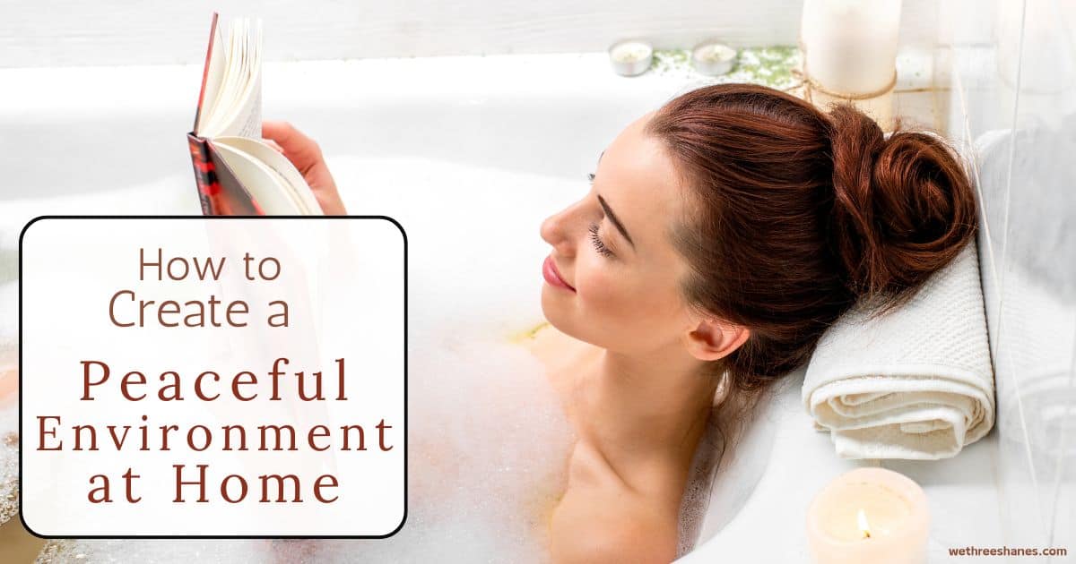 How to Create a Peaceful Environment at Home | We Three Shanes