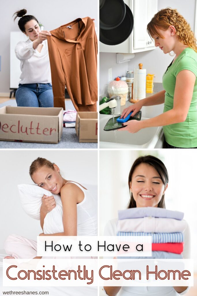 Our Best Advice to Have a Consistently Clean Home | We Three Shanes