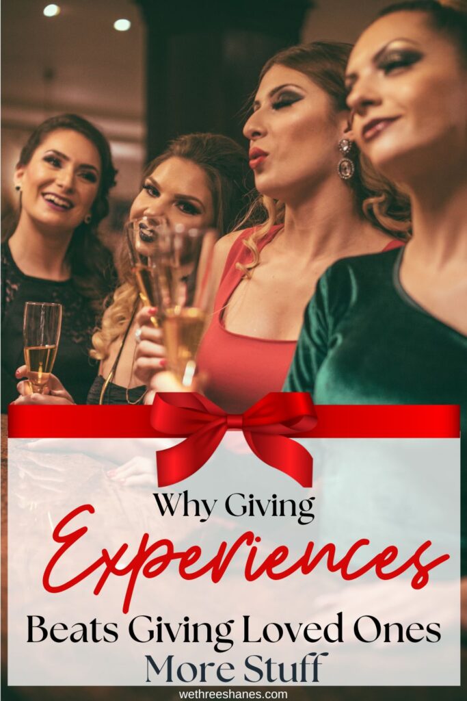 Why Gifting Experiences Beats Giving Loved Ones More Stuff | We Three ...